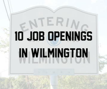 NOW HIRING: 10 New Job Openings In Wilmington (July 19, 2025 ...